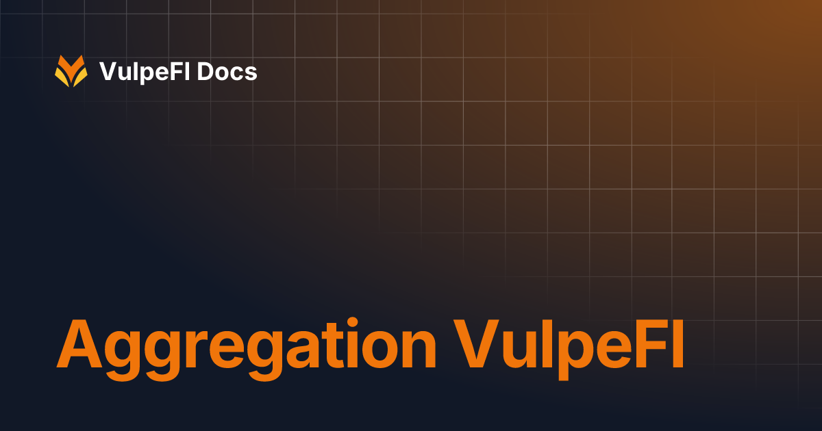 Aggregation VulpeFI | VulpeFI Docs