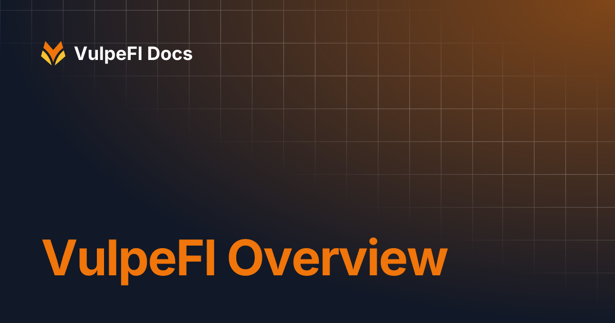 VulpeFI Overview | VulpeFI Docs